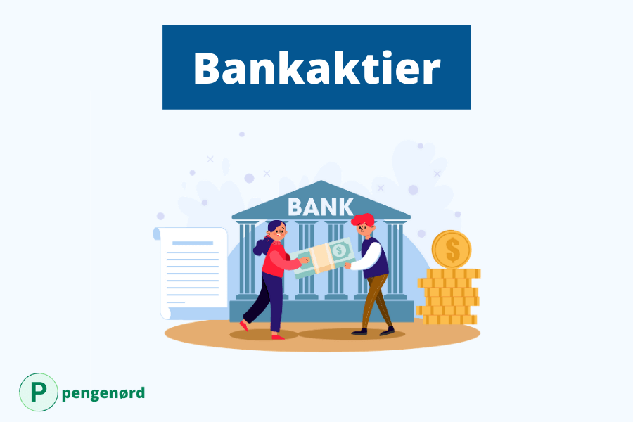 Bankaktier i 2025: Liste, Investering og nøgletal til analysering